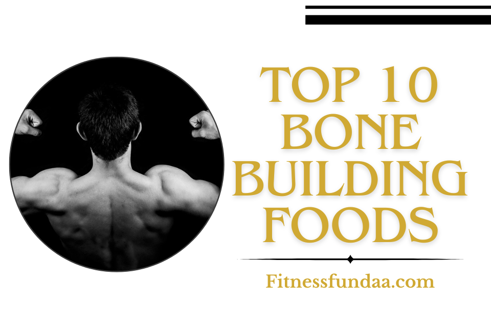 Top 10 Bone Building Foods